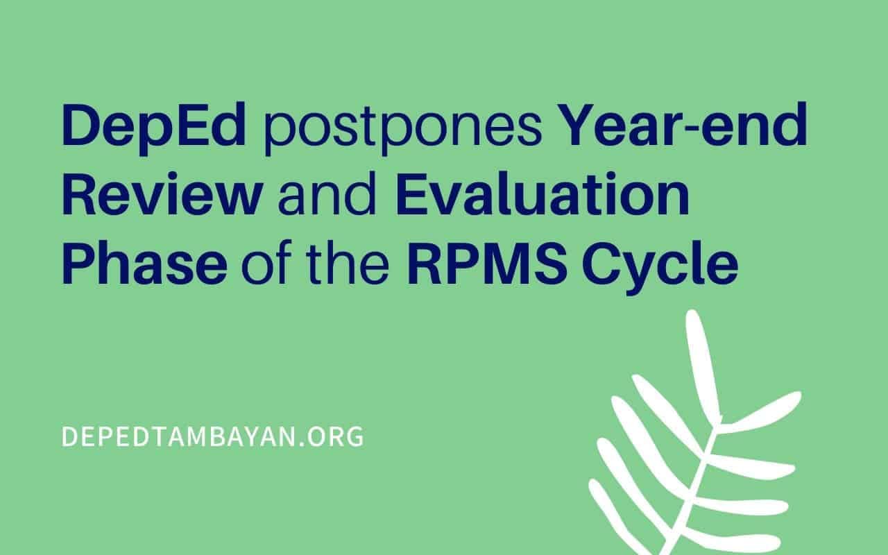 DepEd postpones Year-end Review and Evaluation Phase of the RPMS Cycle