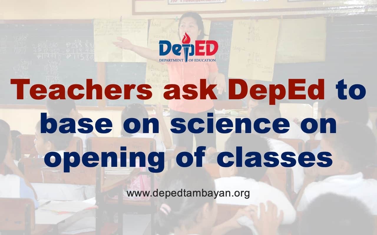 Teachers ask DepEd to base on science on opening of classes